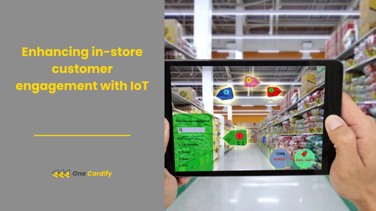 Enhancing in-store customer engagement with IoT - One Cardify