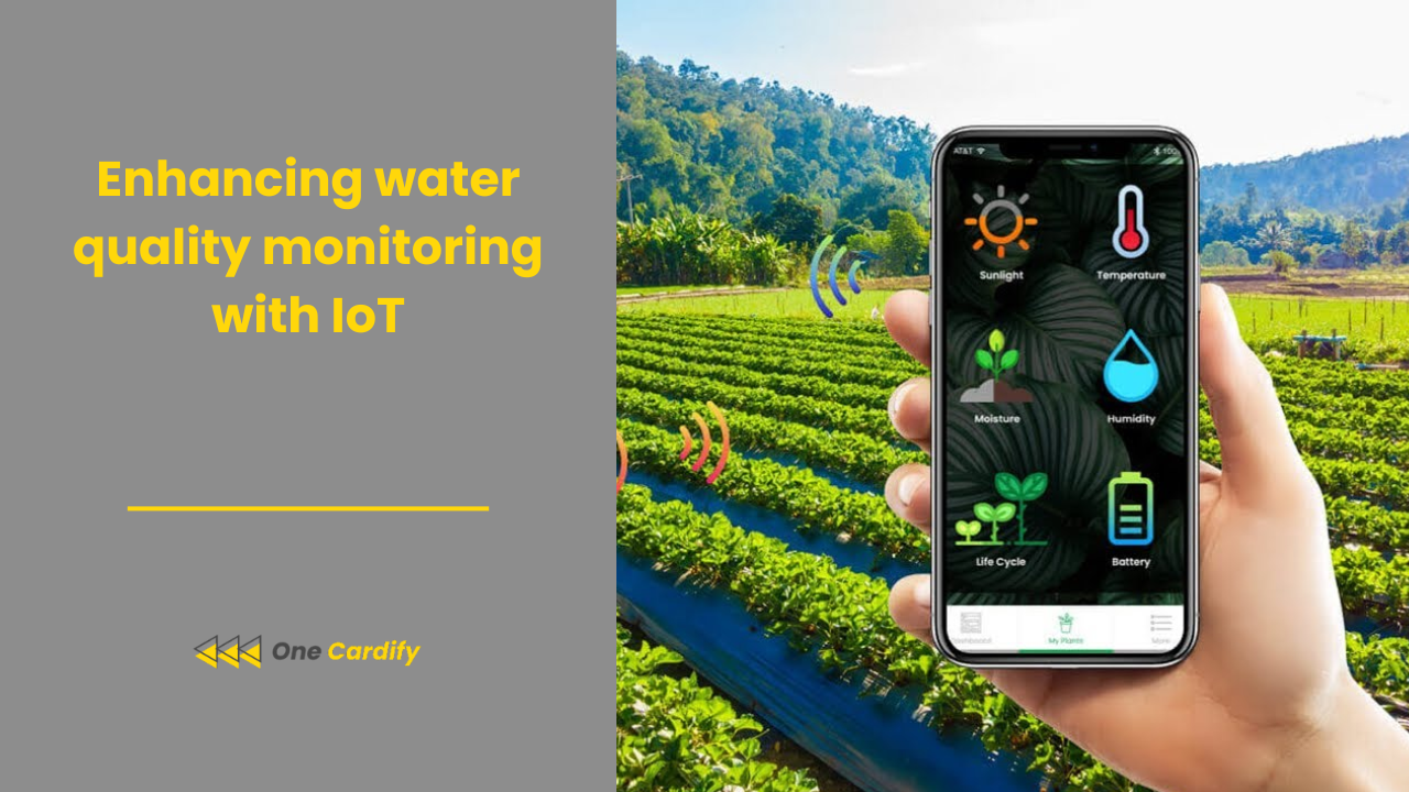Enhancing water quality monitoring with IoT - One Cardify