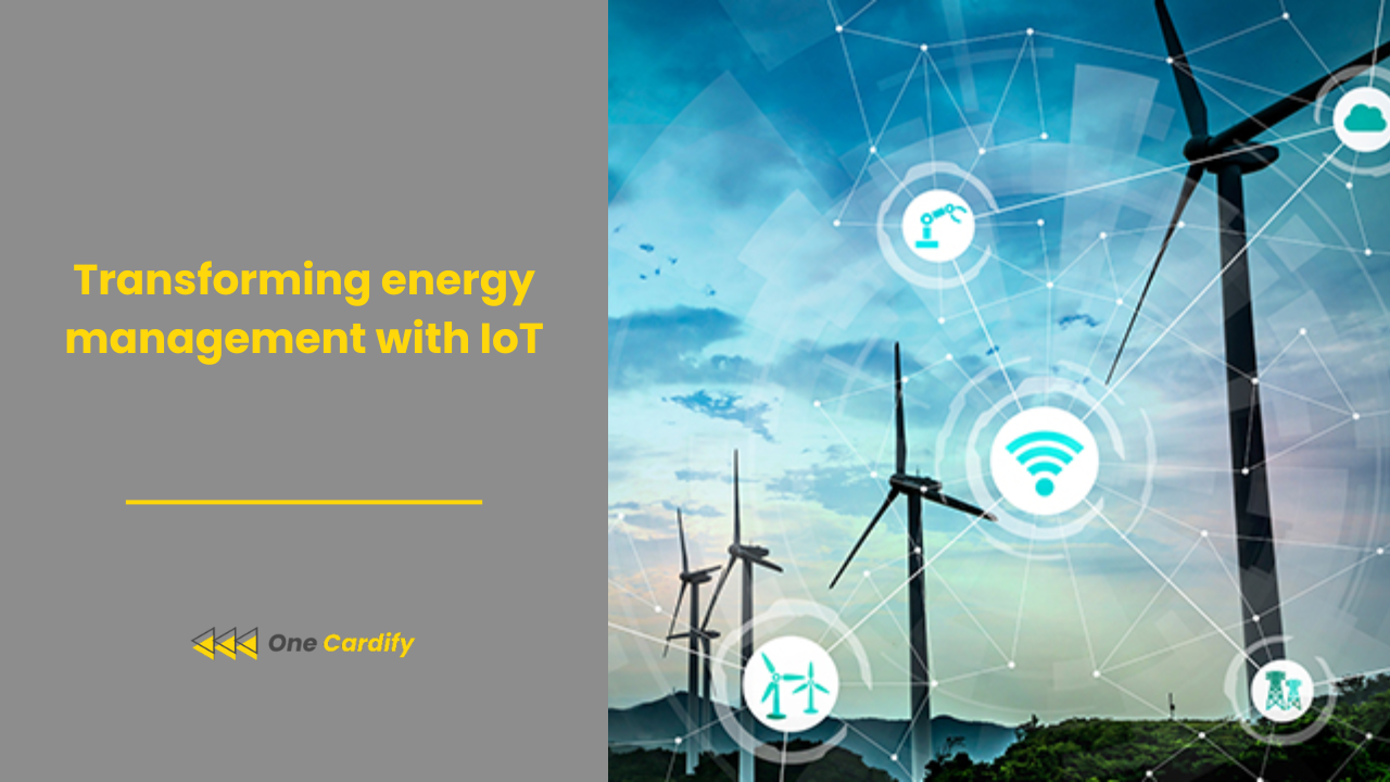 Transforming energy management with IoT - One Cardify Transforming energy management with IoT - One Cardify