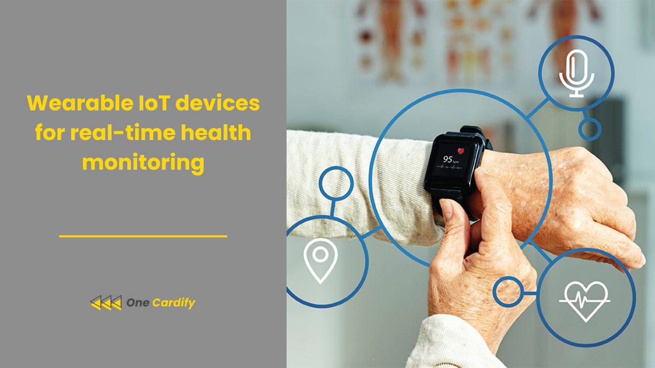 Wearable IoT devices for real-time health monitoring - One Cardify