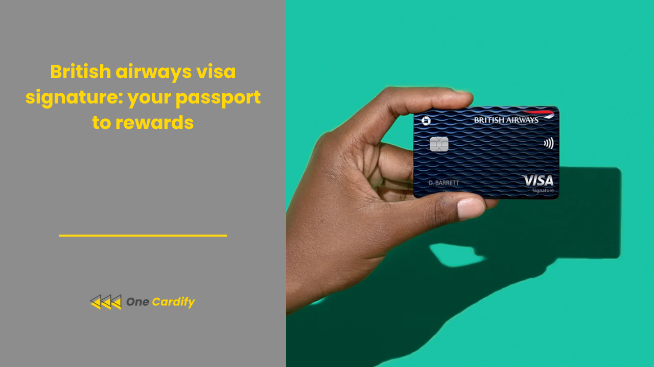 British airways visa signature: your passport to rewards - One Cardify
