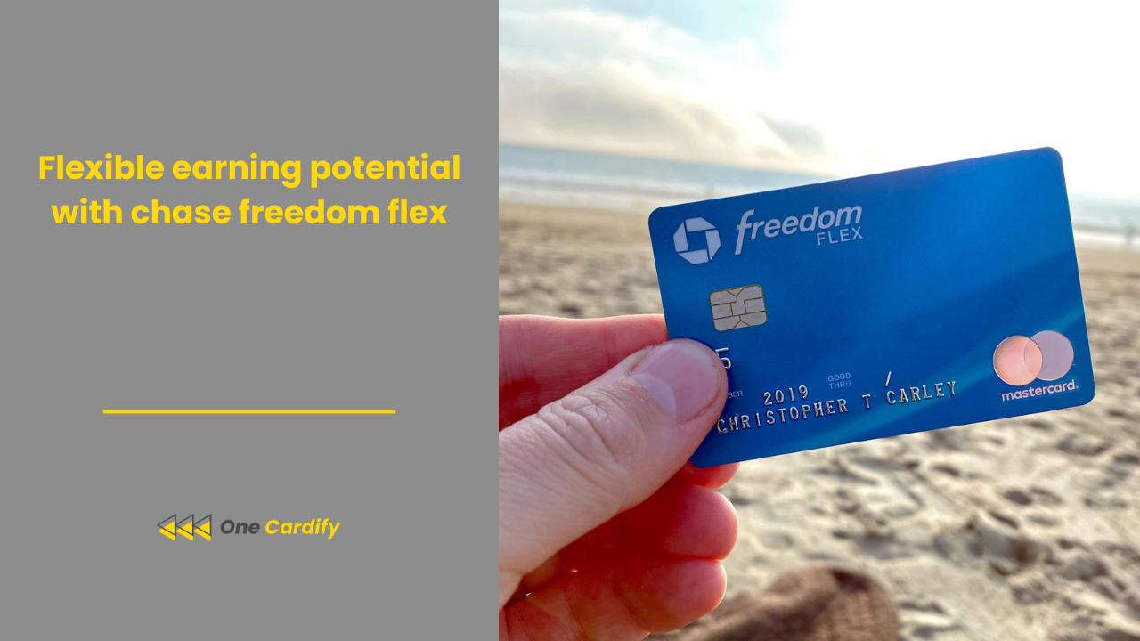 Flexible earning potential with chase freedom flex - One Cardify